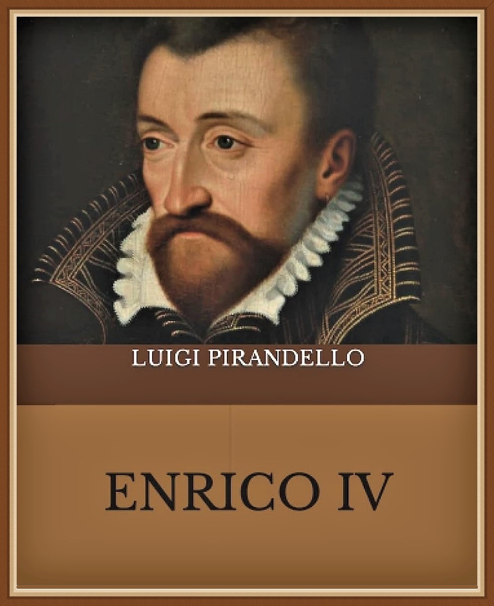 ENRICO IV - Luigi Pirandello - Blog di pociopocio